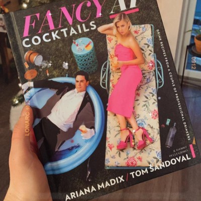 Fancy Af Cocktails - By Ariana Madix & Tom Sandoval (hardcover) : Target