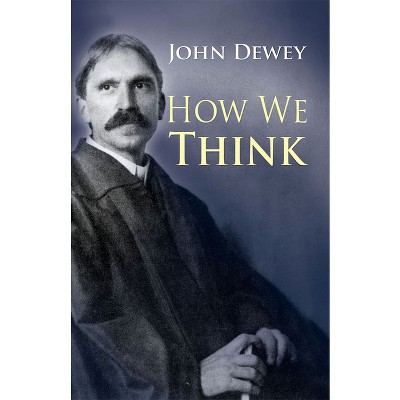How We Think - By John Dewey (paperback) : Target
