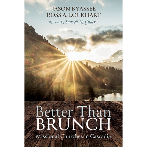 Better Than Brunch - By Jason Byassee & Ross A Lockhart (paperback ...
