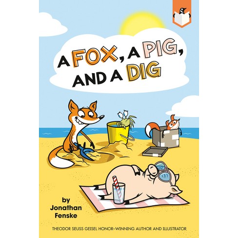 A Fox, A Pig, And A Dig - By Jonathan Fenske (paperback) : Target