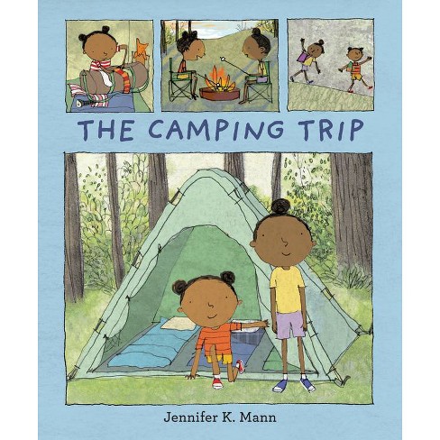 The Camping Trip - By Jennifer K Mann (hardcover) : Target