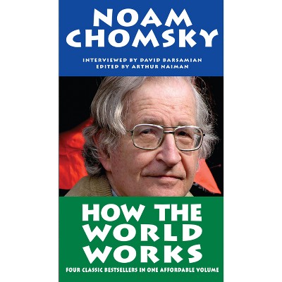 How The World Works - (real Story (soft Skull Press)) By Noam Chomsky ...