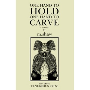 One Hand to Hold, One Hand to Carve - Large Print by M Shaw (Paperback ...