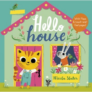 Hello House - by Nicola Slater (Board Book) : Target