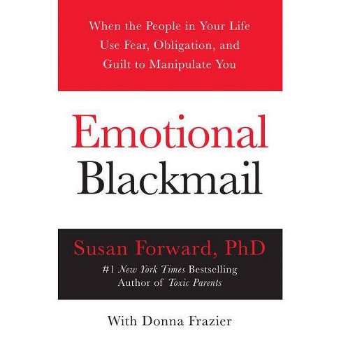 Emotional Blackmail - By Susan Forward & Donna Frazier (paperback) : Target