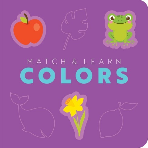 Match And Learn: Colors - By Editors Of Cider Mill Press (board Book ...