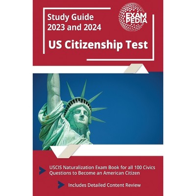 Us Citizenship Test Study Guide 2023 - 2024 - By J M Lefort (paperback ...