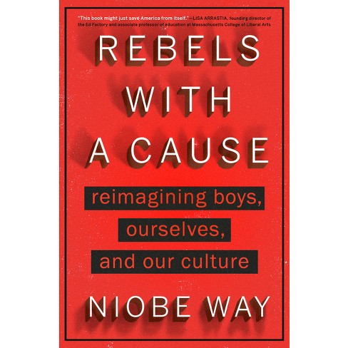 Rebels With A Cause - By Niobe Way (hardcover) : Target