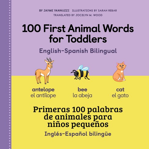 100 First Animal Words For Toddlers English-spanish Bilingual - (100 ...