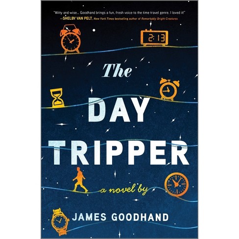 The Day Tripper - By James Goodhand (hardcover) : Target