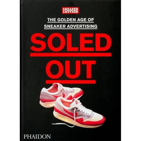 Soled Out - By Sneaker Freaker (hardcover) : Target
