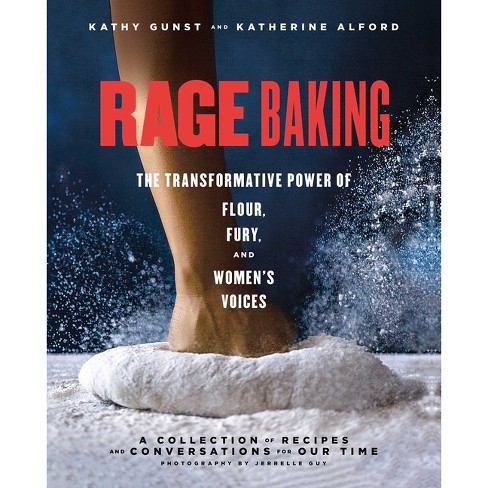 Rage Baking - By Katherine Alford & Kathy Gunst (paperback) : Target