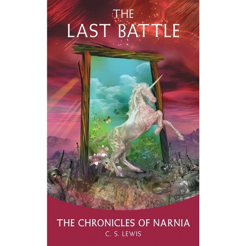 The Last Battle - (chronicles Of Narnia) By C S Lewis (paperback) : Target