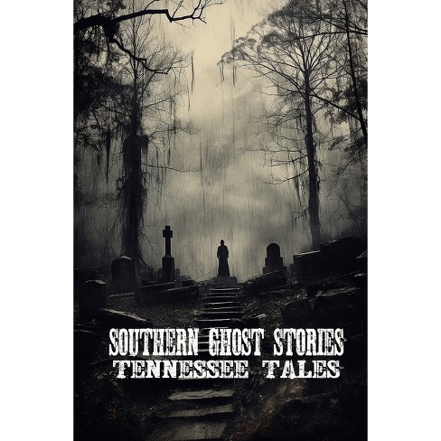 Southern Ghost Stories - By Allen Sircy (paperback) : Target