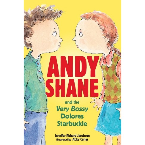 Andy Shane And The Very Bossy Dolores Starbuckle - By Jennifer Richard ...