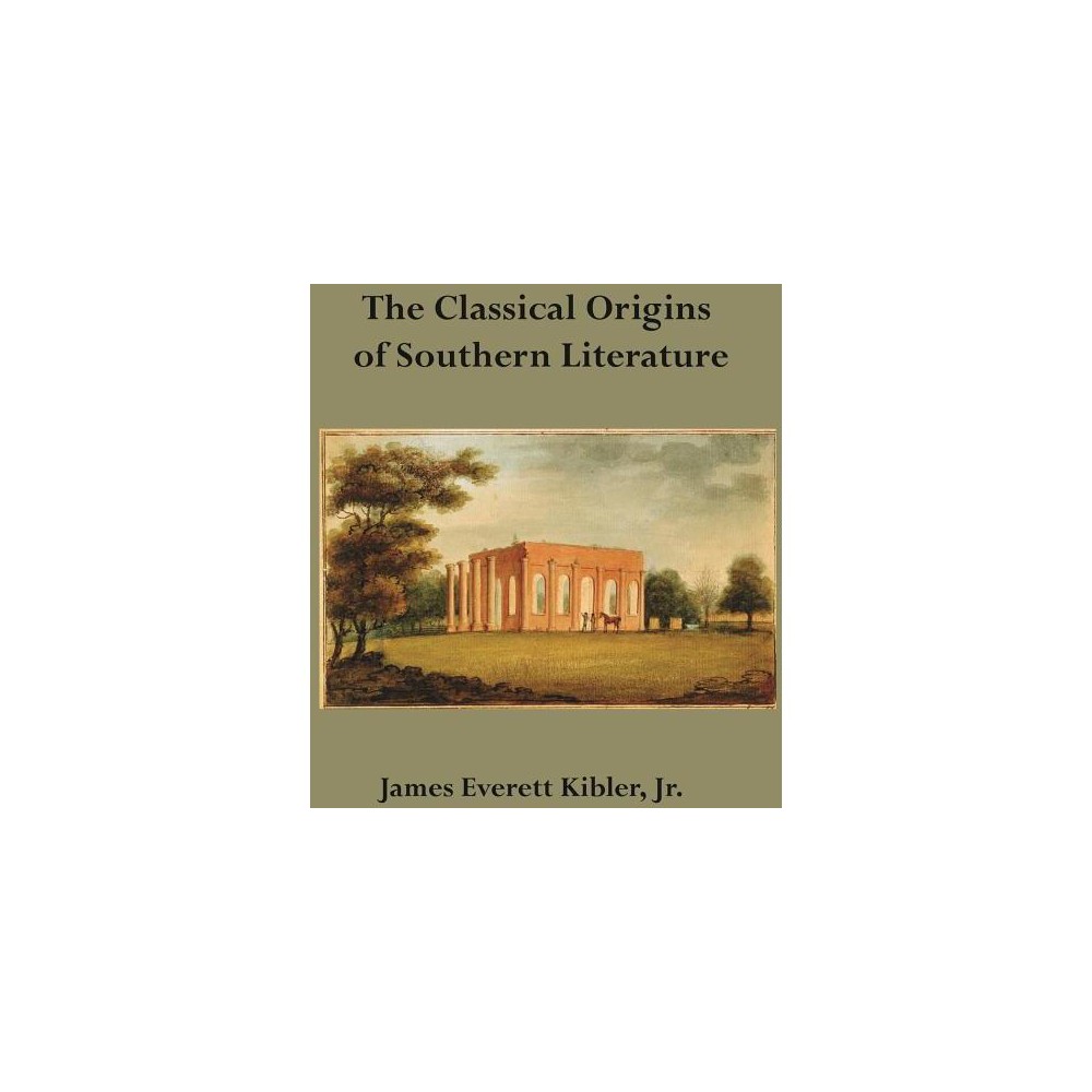 ISBN 9780692801932 - The Classical Origins of Southern Literature ...