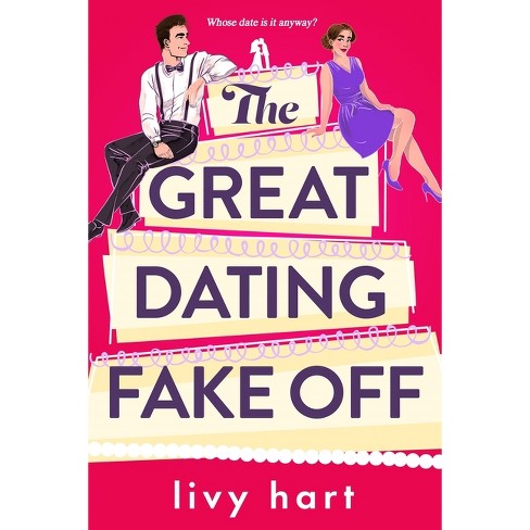 The Great Dating Fake Off - By Livy Hart (paperback) : Target