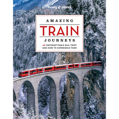 Lonely Planet Amazing Train Journeys - 2nd Edition (hardcover) : Target