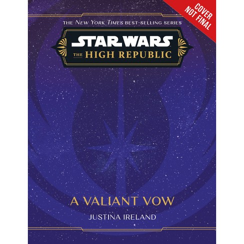 Star Wars: The High Republic: A Valiant Vow - (star Wars: The High ...