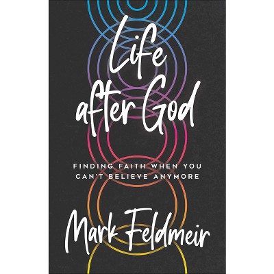 Life After God - By Mark Feldmeir (paperback) : Target