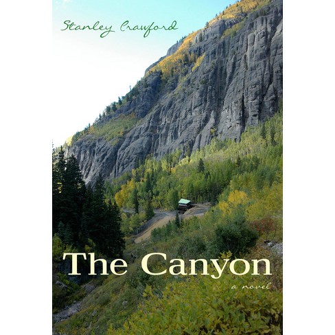 The Canyon - By Stanley Crawford (paperback) : Target