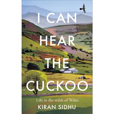 I Can Hear The Cuckoo - By Kiran Sidhu (hardcover) : Target
