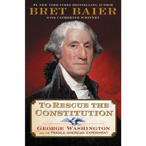To Rescue The Constitution - By Bret Baier : Target