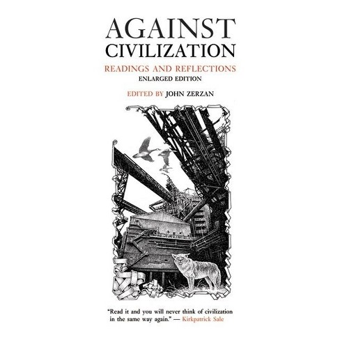 Against Civilization - By John Zerzan (paperback) : Target