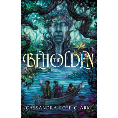 The Beholden - By Cassandra Rose Clarke (paperback) : Target