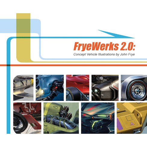 Fryewerk 2.0: Concept Vehicle Illustrations By John A. Frye - By John A ...