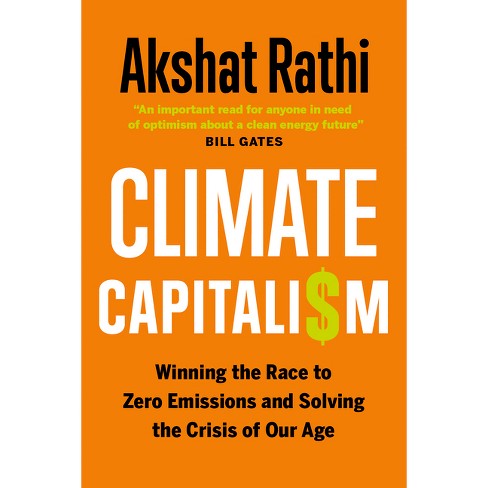 Climate Capitalism - By Akshat Rathi (hardcover) : Target