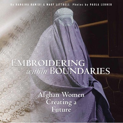 Embroidering Within Boundaries - By Rangina Hamidi & Mary Littrell ...