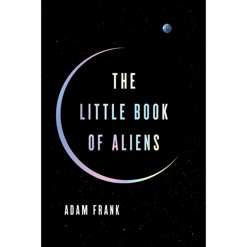 The Little Book Of Aliens - By Adam Frank (hardcover) : Target