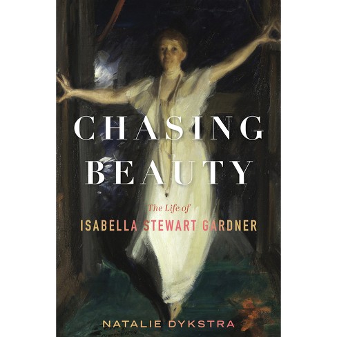 Chasing Beauty - By Natalie Dykstra (hardcover) : Target