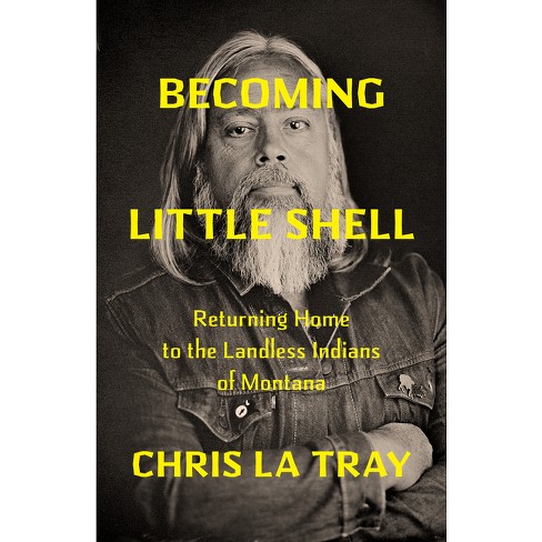 Becoming Little Shell - By Chris La Tray (hardcover) : Target