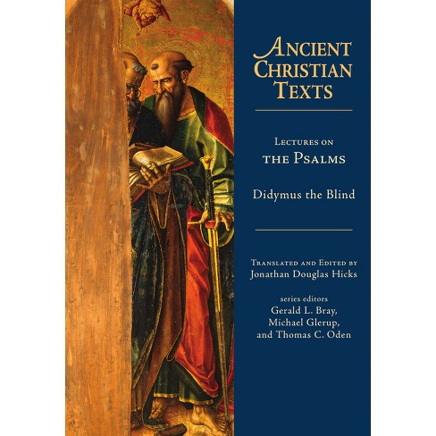 Lectures On The Psalms - (ancient Christian Texts) By Didymus ...