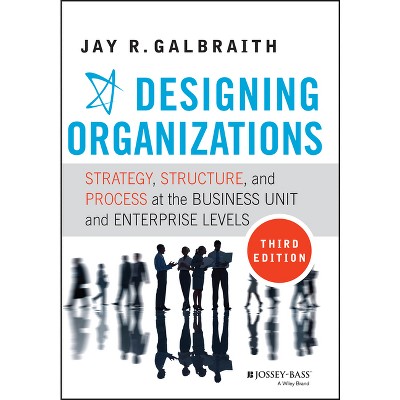 Designing Dynamic Organizations - By Jay Galbraith & Diane Downey & Amy ...