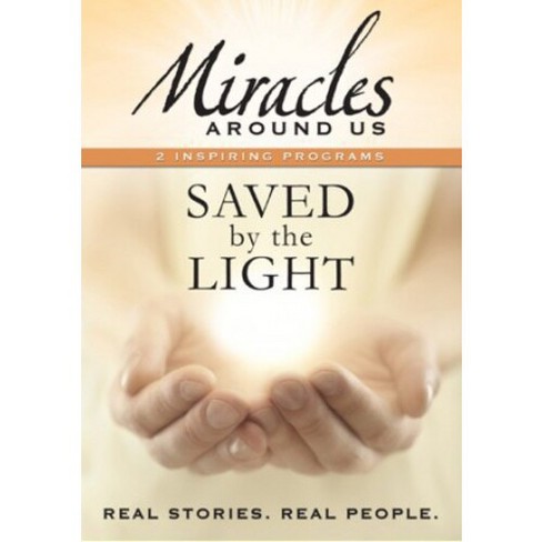 Miracles Around Us: Saved By The Light (dvd)(2006) : Target