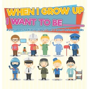 When I Grow Up I Want To Be _________ A-Z Of Careers for Kids Children ...