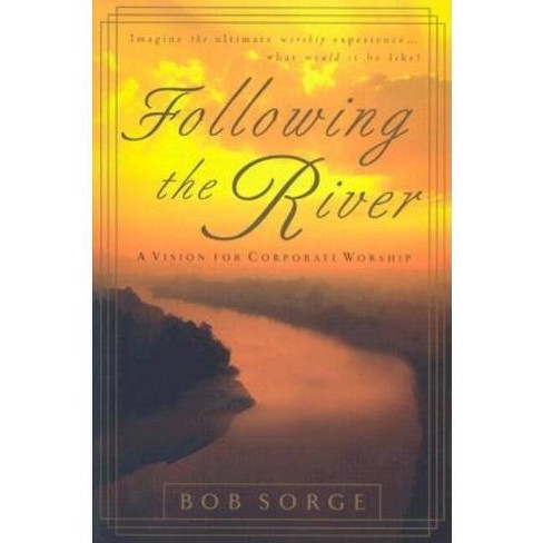 Following The River - By Bob Sorge (paperback) : Target