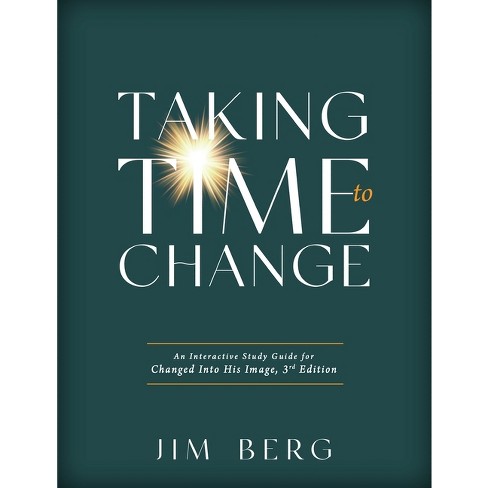 Taking Time To Change - By Jim Berg (paperback) : Target