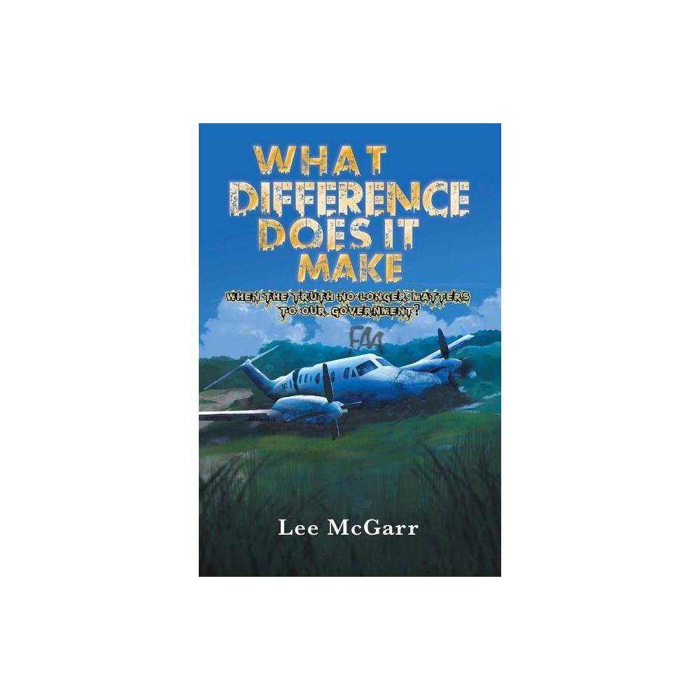 ISBN 9781644241622 - What Difference Does it Make - by Lee McGarr (Paperback) | upcitemdb.com