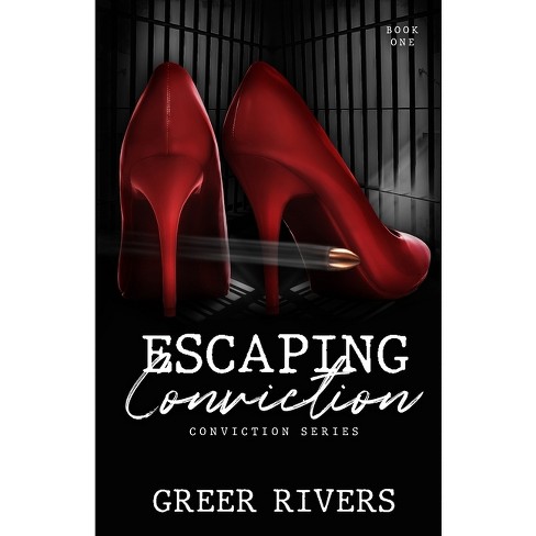 Escaping Conviction - By Greer Rivers (paperback) : Target