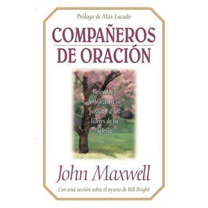 La Companeros de Oracion = Partners in Prayer - by John C Maxwell ...