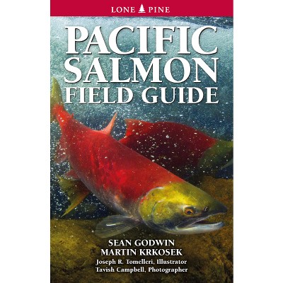 Pacific Salmon Field Guide - By Sean Godwin & Martin Krkosek (paperback ...