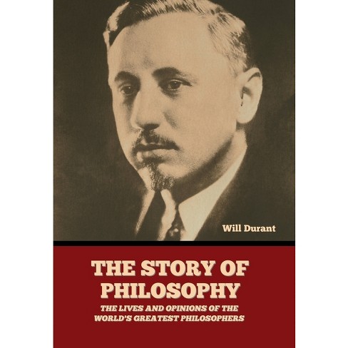 The Story Of Philosophy - By Will Durant : Target