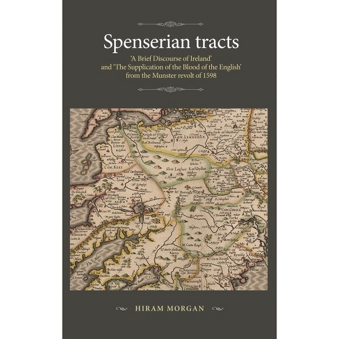 Spenserian Tracts - (manchester Spenser) By Hiram Morgan (hardcover ...