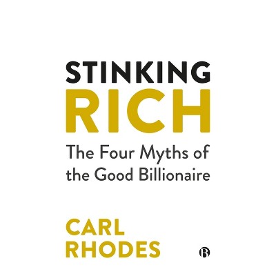 Stinking Rich - By Carl Rhodes (hardcover) : Target