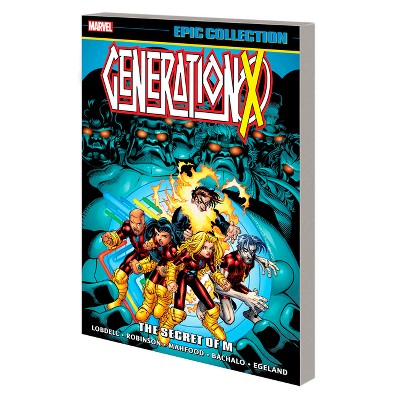 X-men Epic Collection: Legacies - By Scott Lobdell & Fabian Nicieza ...