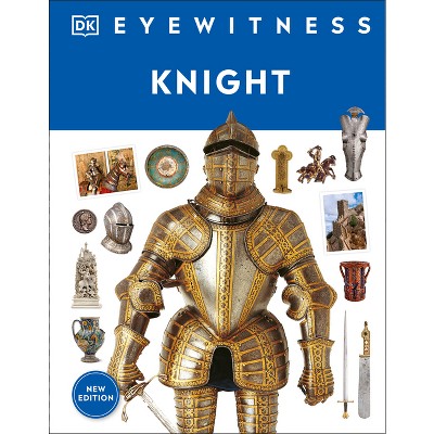 Eyewitness Knight - (dk Eyewitness) By Dk : Target